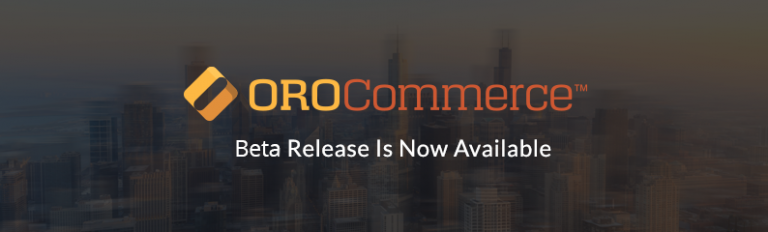 OroCommerce Beta 4 is Now Available | OroCommerce