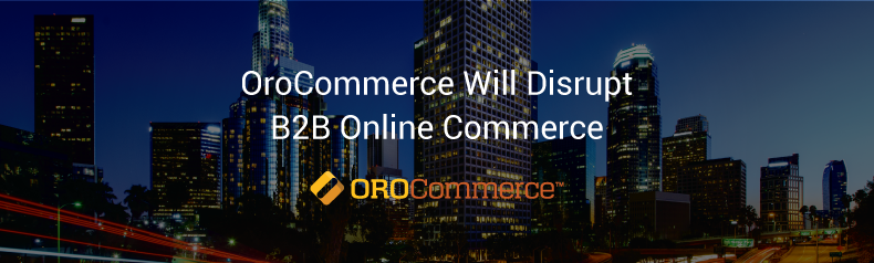 Oro Introduces OroCommerce | OroCommerce
