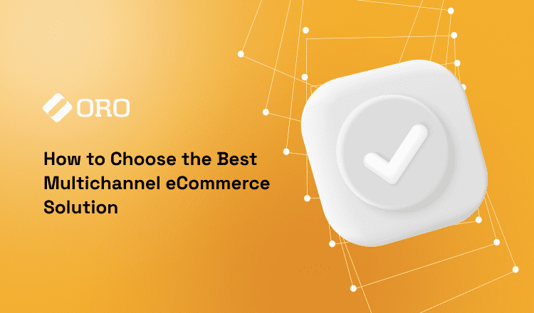 Best Multichannel eCommerce Software List and B2C Demo | OroCommerce
