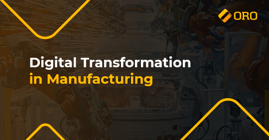 Digital Transformation in Manufacturing: All You Need to Know | OroCommerce