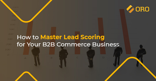 Lead Scoring: What It Is and How to Master It in Your B2B Commerce ...