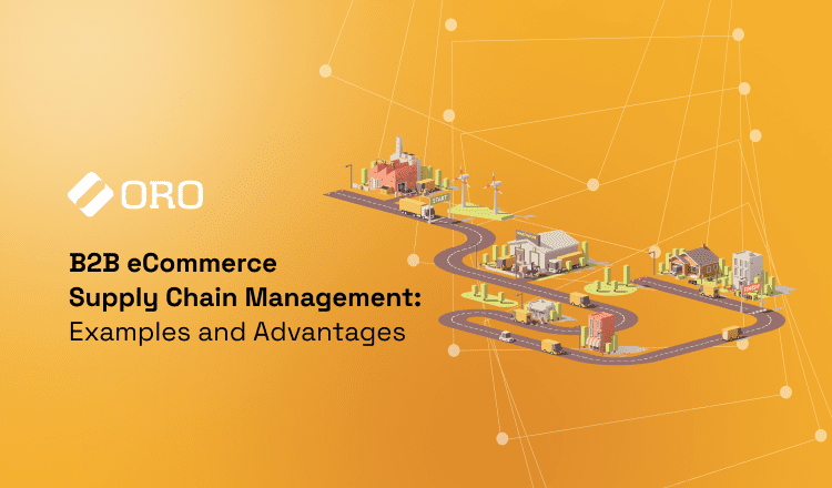 B2B Supply Chain Management in eCommerce | OroCommerce