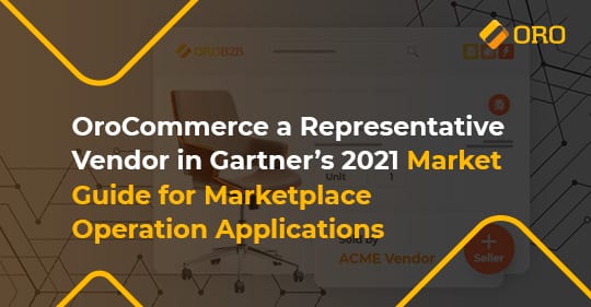 OroCommerce in Gartner’s Market Guide for Marketplace Operation Applications | OroCommerce