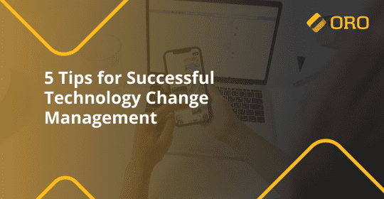 5 Tips for Successful Technology Change Management | OroCommerce