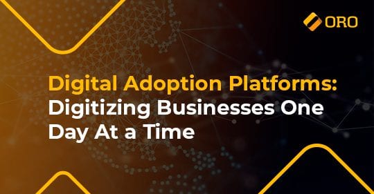 Digital Adoption Platforms: Digitizing Businesses One Day At A Time ...