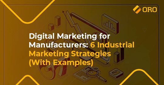 Digital Marketing for Manufacturers: 6 Ways to Increase Leads (With ...