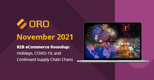 November 2021 B2B eCommerce News Roundup: Holidays, COVID-19, Supply ...