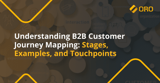 How to Create a B2B Customer Journey Map – A Guide | OroCommerce