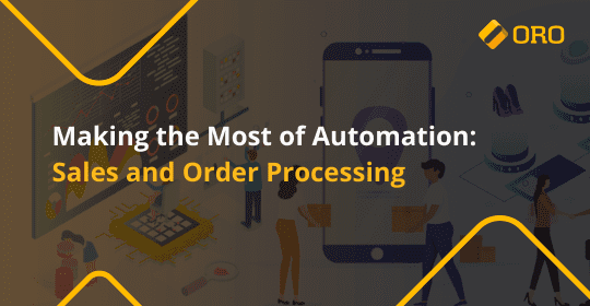 B2B Sales Automation – Tips and Best Practices | OroCommerce