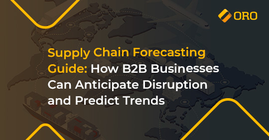 Supply Chain Forecasting: Planning, Strategies, Examples | OroCommerce