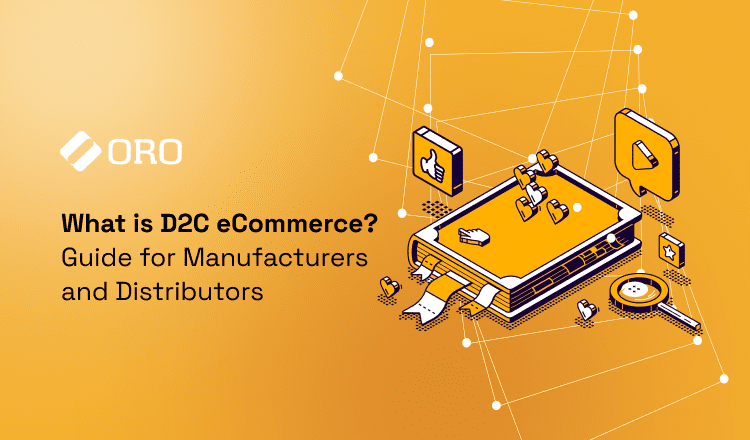 What is D2C in eCommerce | OroCommerce
