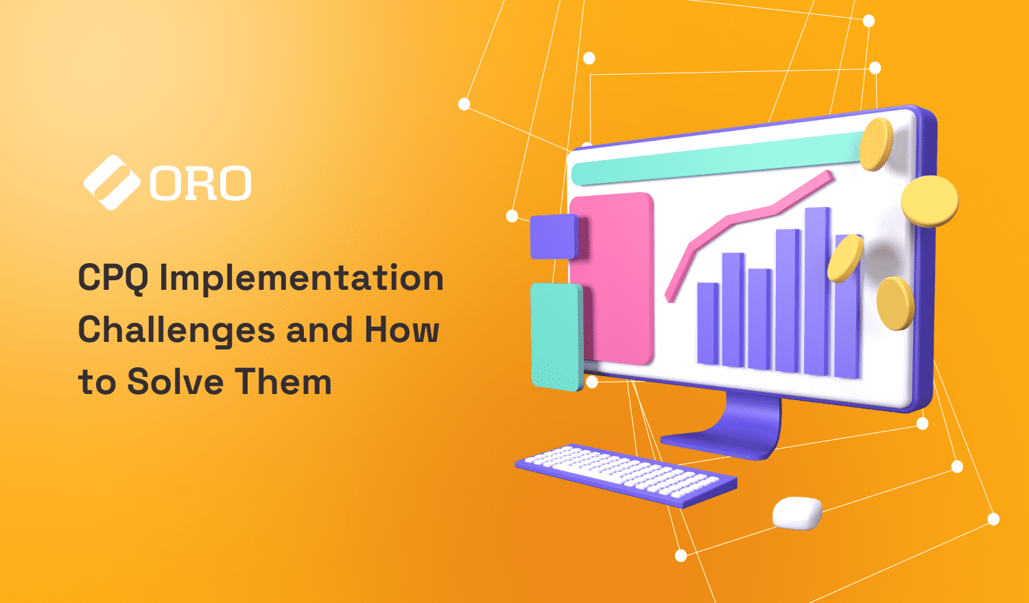 CPQ Implementation Challenges and How to Solve Them Right | OroCommerce