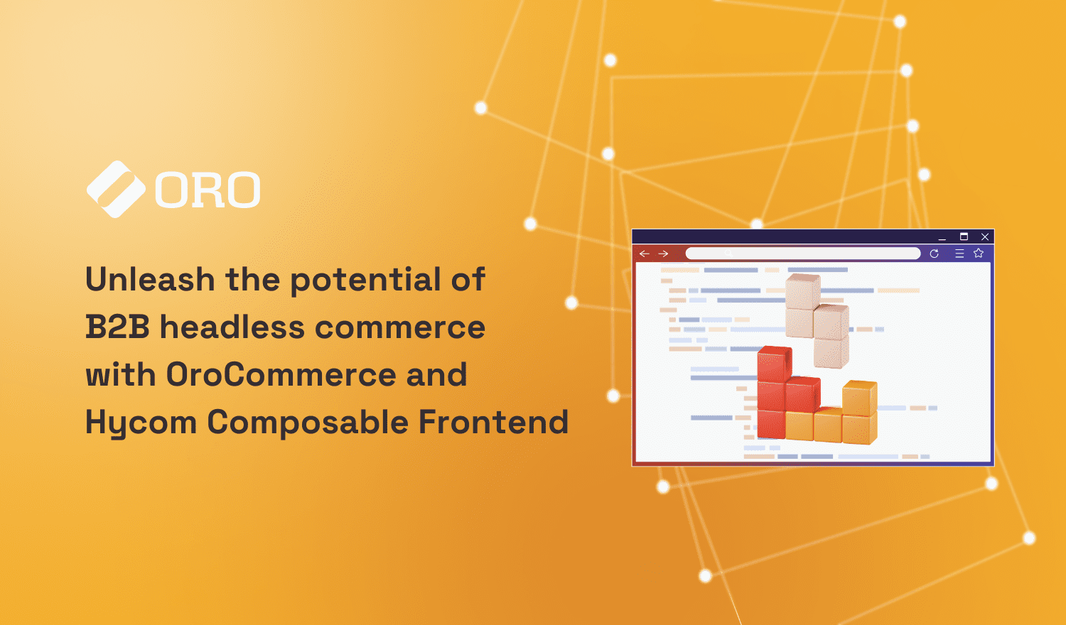 Unleash the potential of B2B headless commerce with OroCommerce and Hycom Composable Frontend ...