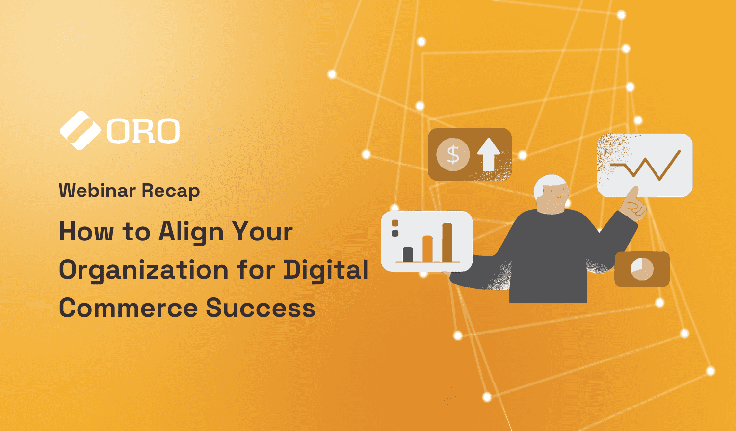 Webinar recap: How to Align Your Organization for Digital Commerce ...