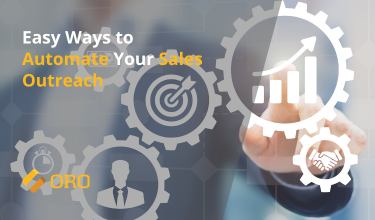 Easy Ways to Automate Your Sales Outreach | OroCRM Easy Ways to Automate Your Sales Outreach | OroCRM