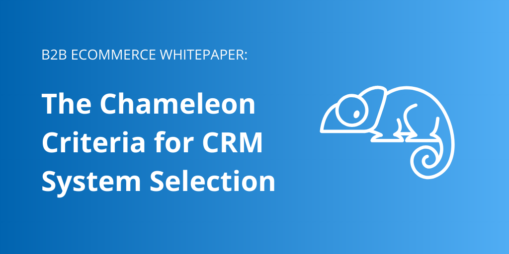 The Chameleon Criteria For Crm System Selection Dmk And Orocrm