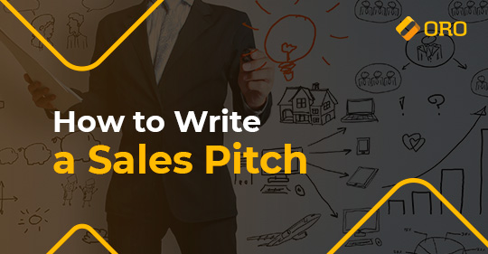 How to Write a Sales Pitch: Increase Pitch Acceptance Rate - OroCRM