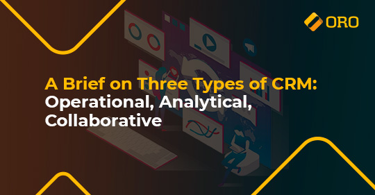 Three Types Of Crm Operational Analytical Collaborative Orocrm